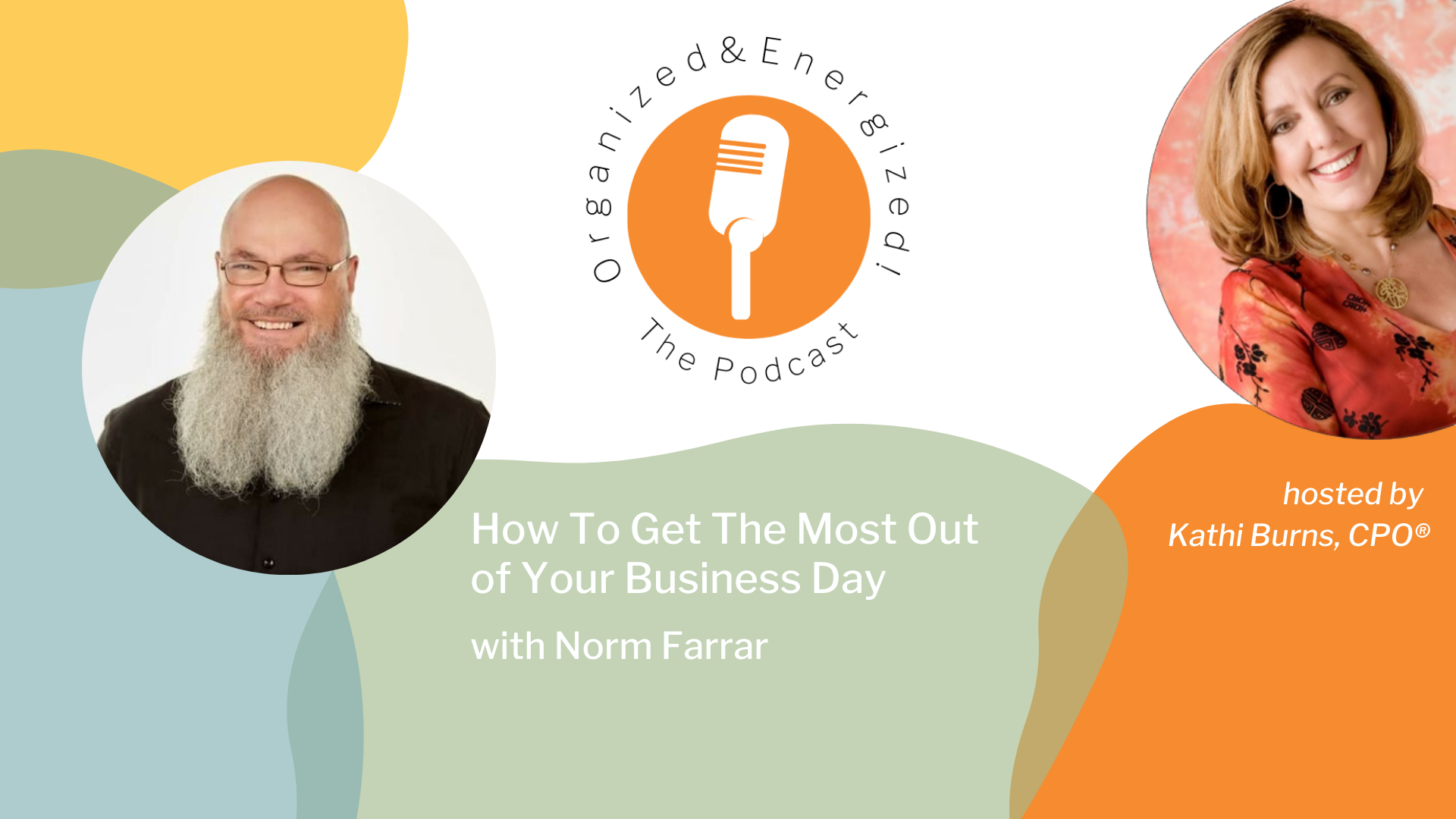 How To Get The Most Out of Your Business Day with Norm Farrar ...
