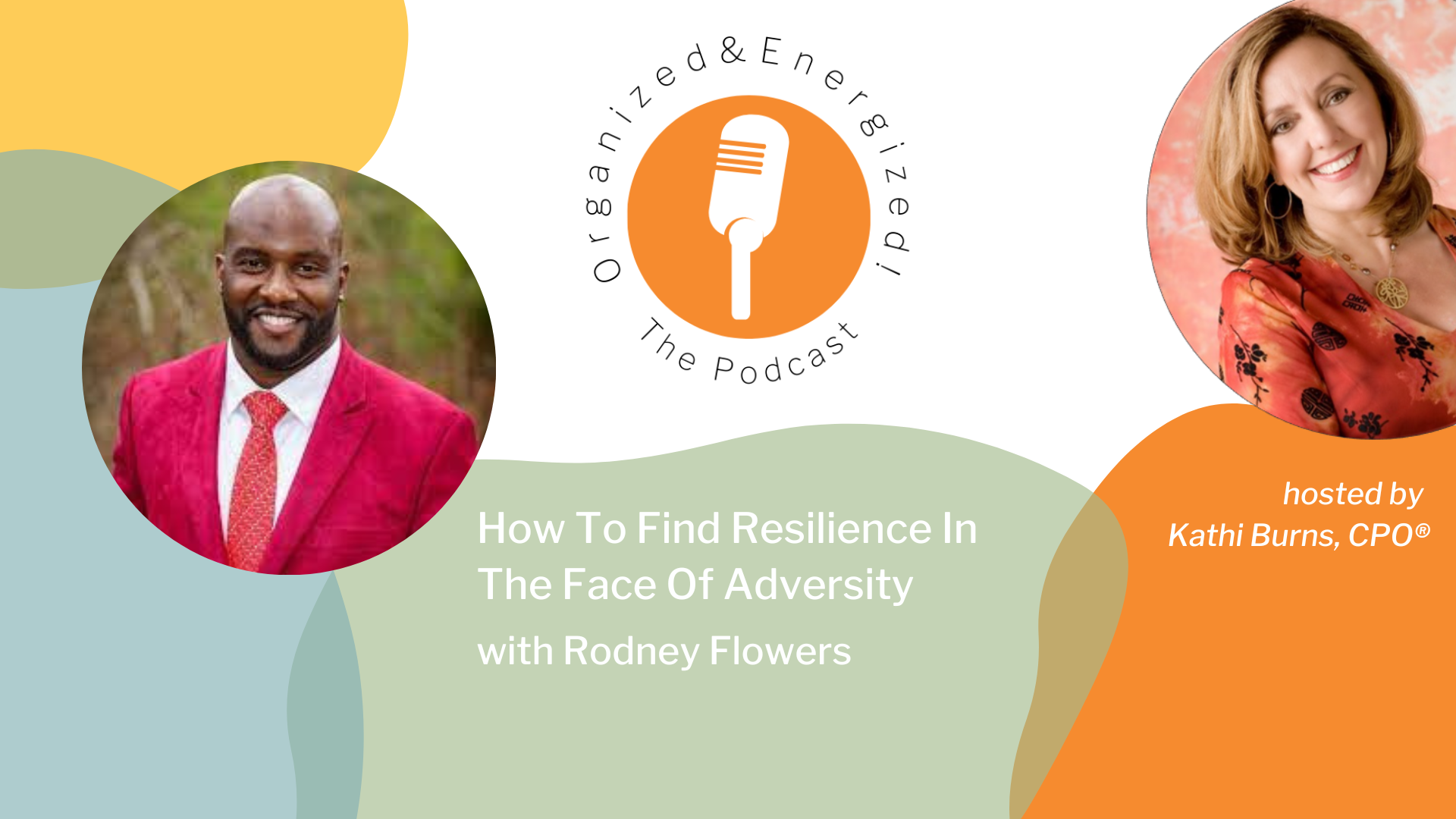 How To Find Resilience In The Face Of Adversity with Rodney Flowers ...